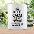 Keep Calm And Let Brad Handle It Name Coffee Mugs - Walmart.com