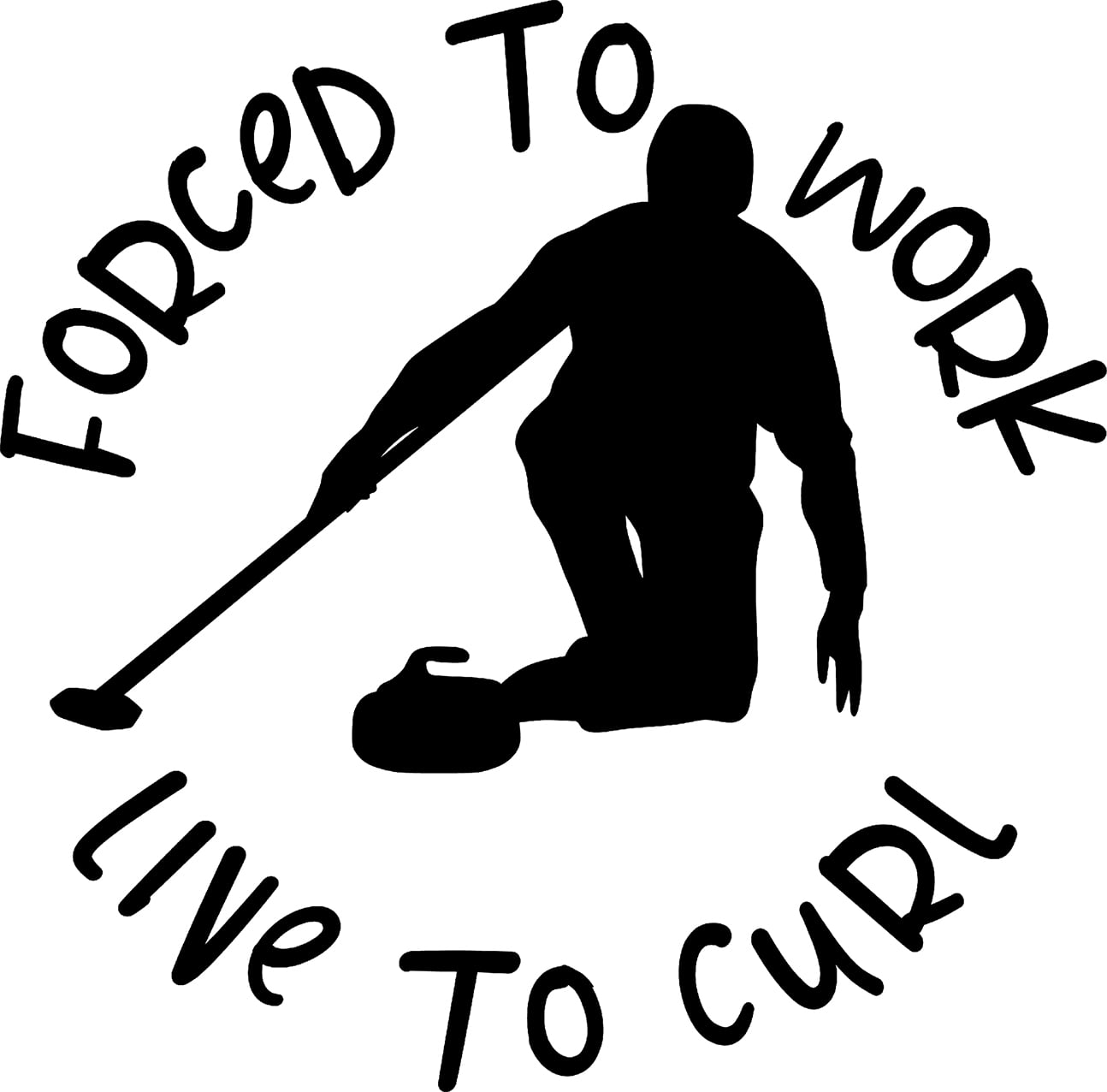 Forced To Work Live To Curl Funny Ice Curling Sport Wall Decals for ...