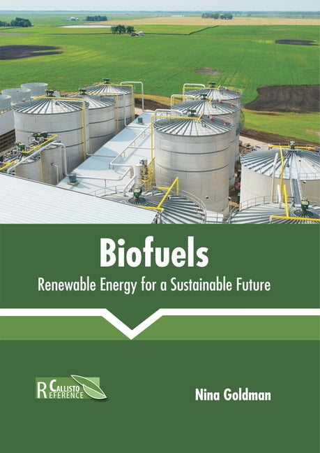 Biofuels: Renewable Energy for a Sustainable Future (Hardcover ...