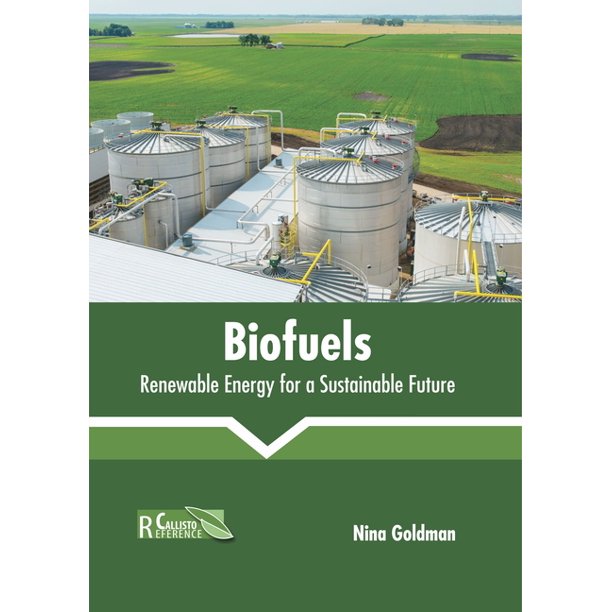 Biofuels: Renewable Energy for a Sustainable Future (Hardcover ...