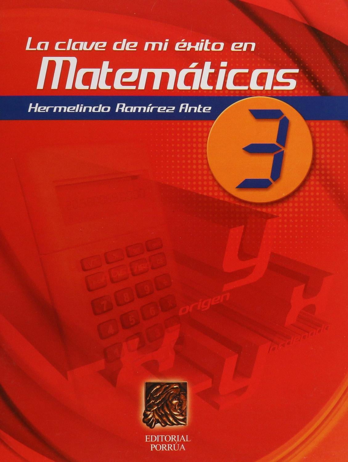 La clave de mi éxito en matemáticas 3 Editorial Porrúa 9789700746340 ...