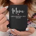 Meme Like A Grandma Only Cooler Heart Mothers Day Meme Coffee Mugs ...