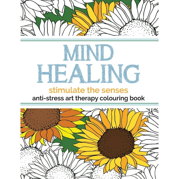 Mind Healing Anti-Stress Art Therapy Colouring Book: Stimulate the ...