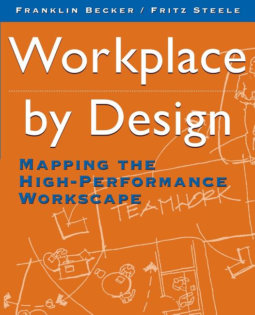 Workplace by Design : Mapping the High-Performance Workscape (Paperback ...