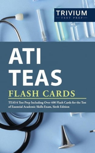 Ati Teas Flash Cards: Teas 6 Test Prep Including Over 400 Flash Cards ...