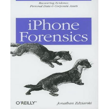iPhone Forensics: Recovering Evidence, Personal Data, and Corporate Assets | Walmart Canada