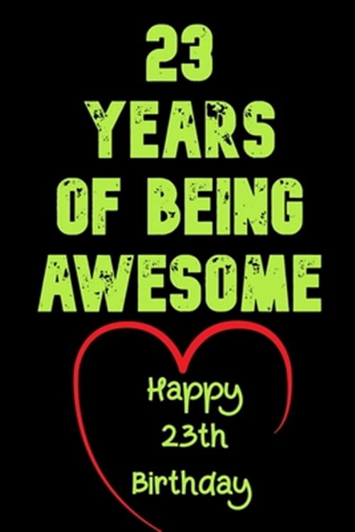 Pre-Owned 23 Years Of Being Awesome Happy 23th Birthday: 23 Years Old ...