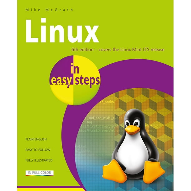 In Easy Steps: Linux in Easy Steps : Illustrated Using Linux Mint ...