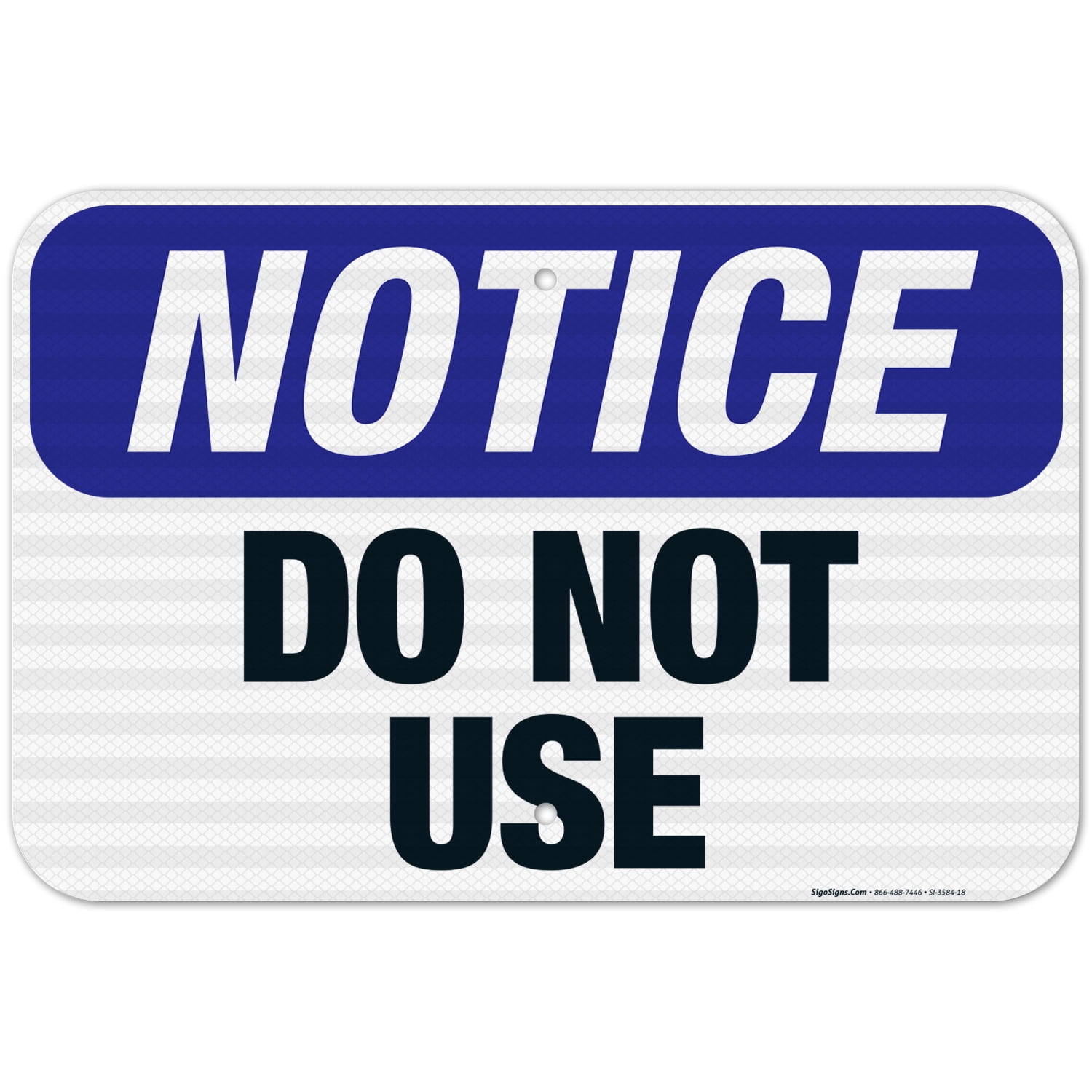 Do Not Use Sign, OSHA Notice Sign, 12x18 Reflective Aluminum EGP ...