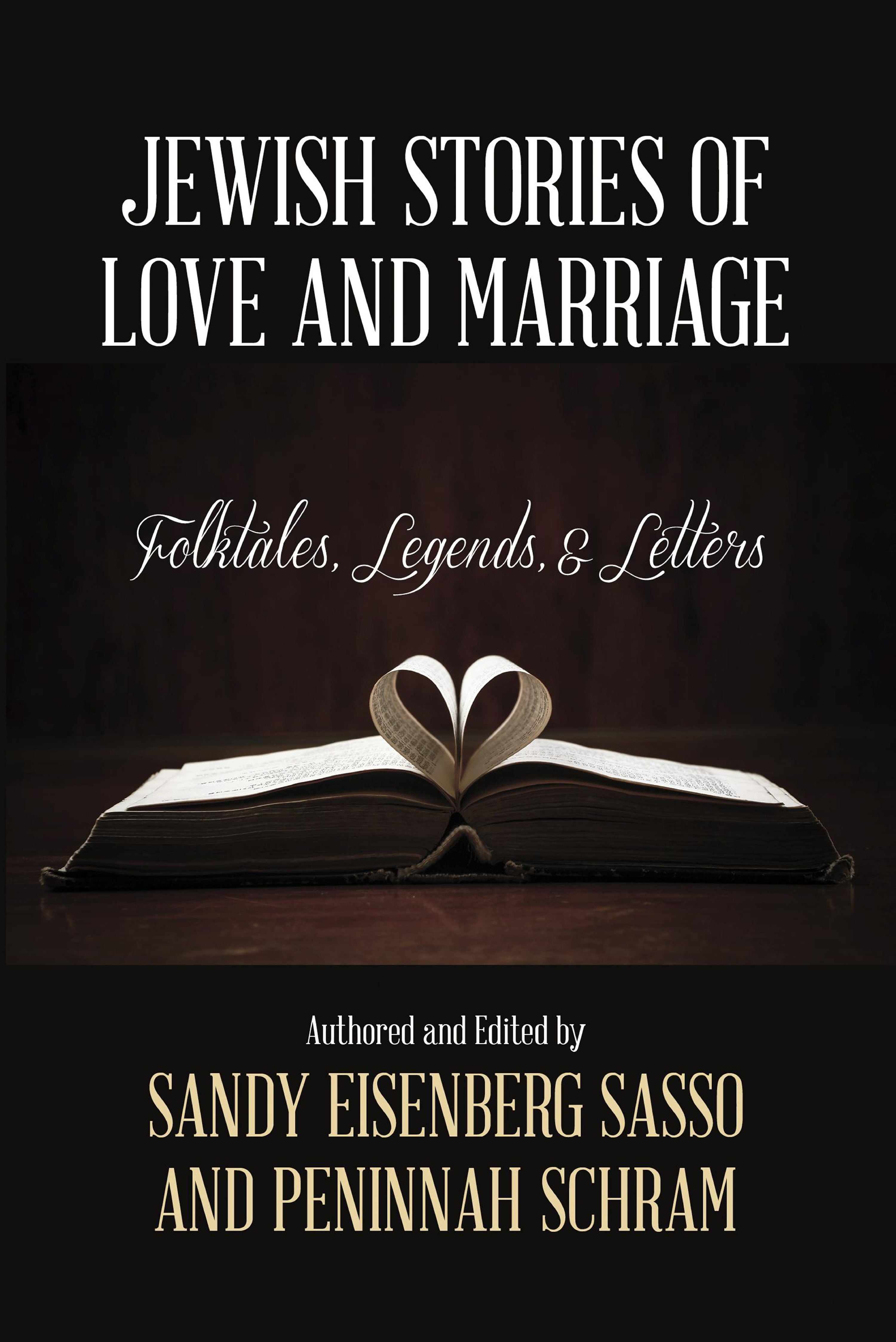 Jewish Stories of Love and Marriage : Folktales, Legends, and Letters ...