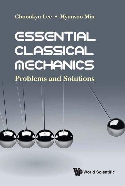 Essential Classical Mechanics: Problems and Solutions (Hardcover ...