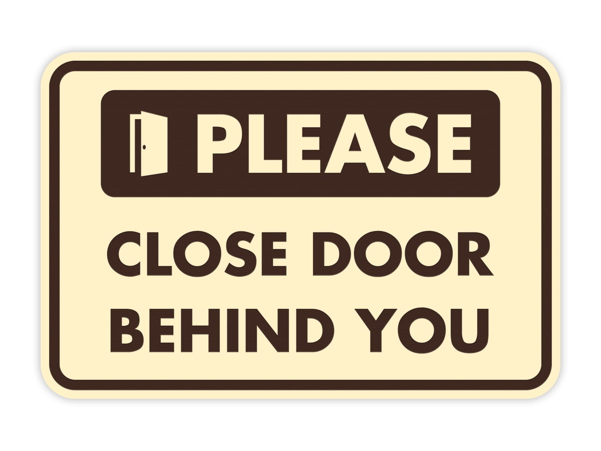 Classic Framed Please Close Door Behind You Sign (Ivory/Dark Brown ... Classic Framed Please Close Door Behind You Sign (Ivory/Dark Brown ...