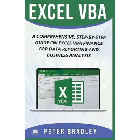 Excel VBA: A Comprehensive, Step-By-Step Guide On Excel VBA Finance For Data Reporting And ...