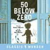 Munsch for Kids: 50 Below Zero (Board Book) - Walmart.com