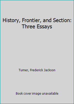 Pre-Owned History, Frontier, and Section: Three Essays (Hardcover ...