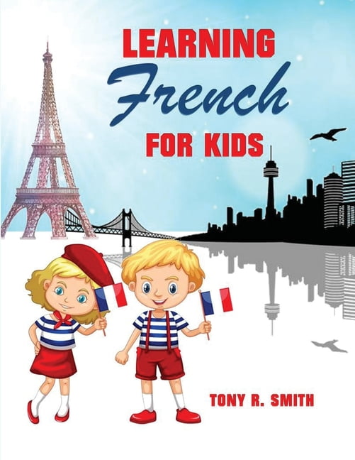 Learning French for Kids : Early Language Learning System (Paperback ...