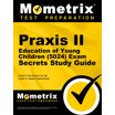Praxis II Education of Young Children (5024) Exam Secrets Study Guide ...