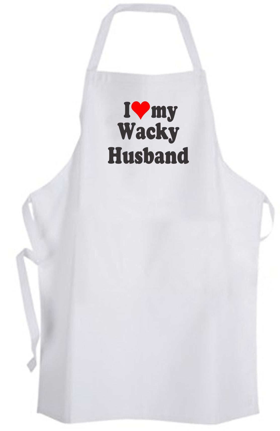 Aprons365 - I Love my Wacky Husband – Apron – Wedding Marriage Humor ...