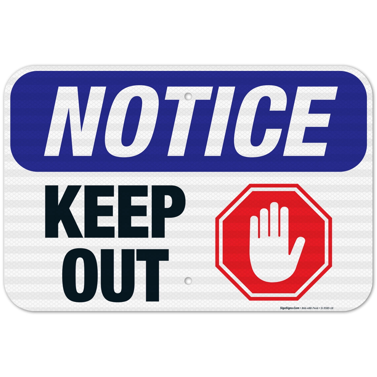 Notice Keep Out Sign, OSHA Sign, 12x18 Reflective Aluminum EGP ...