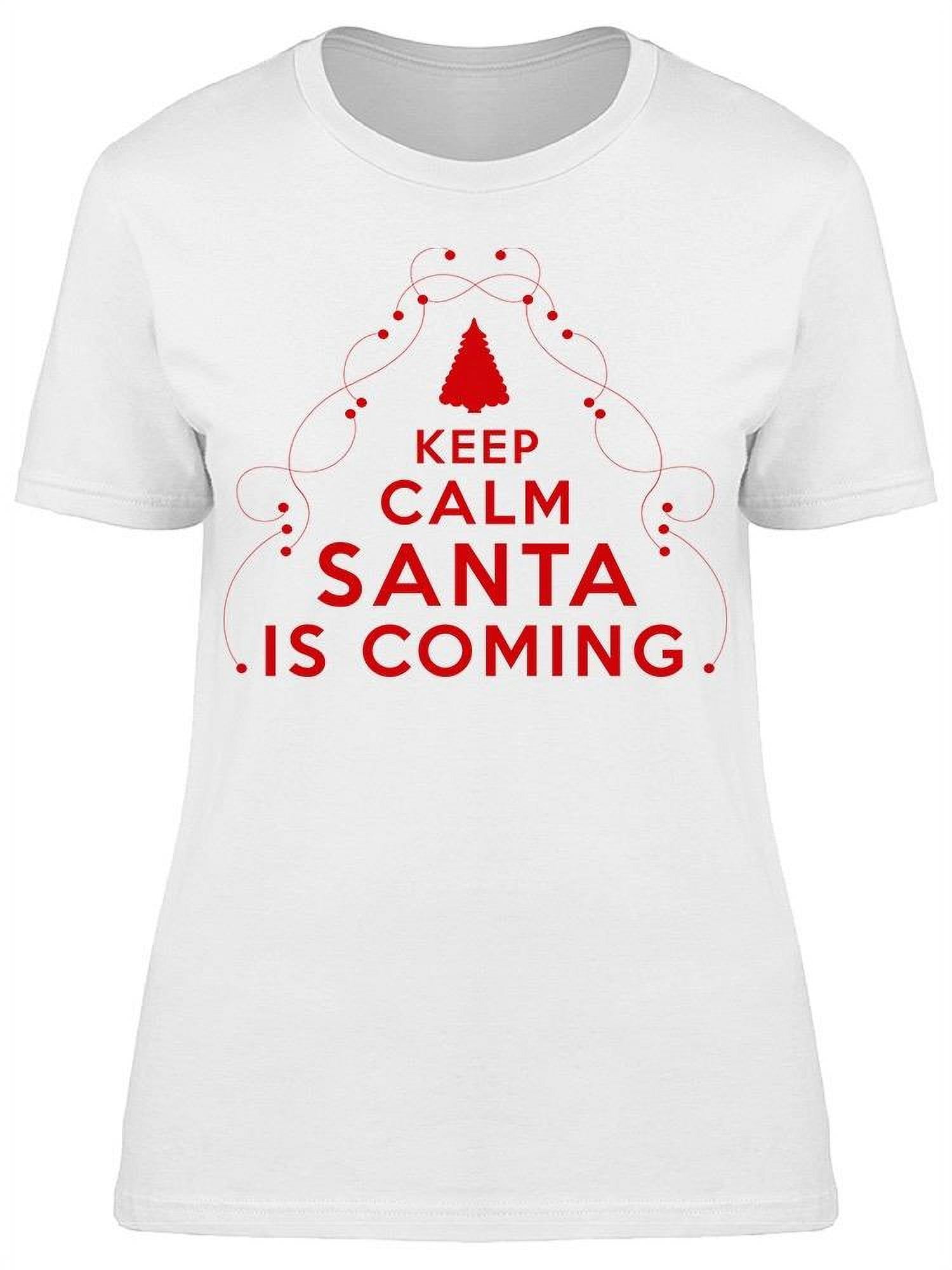 Keep Calm Santa Is Coming