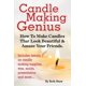 Candle Making Genius - How to Make Candles That Look Beautiful & Amaze ...