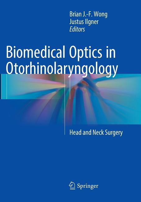 Biomedical Optics in Otorhinolaryngology: Head and Neck Surgery ...