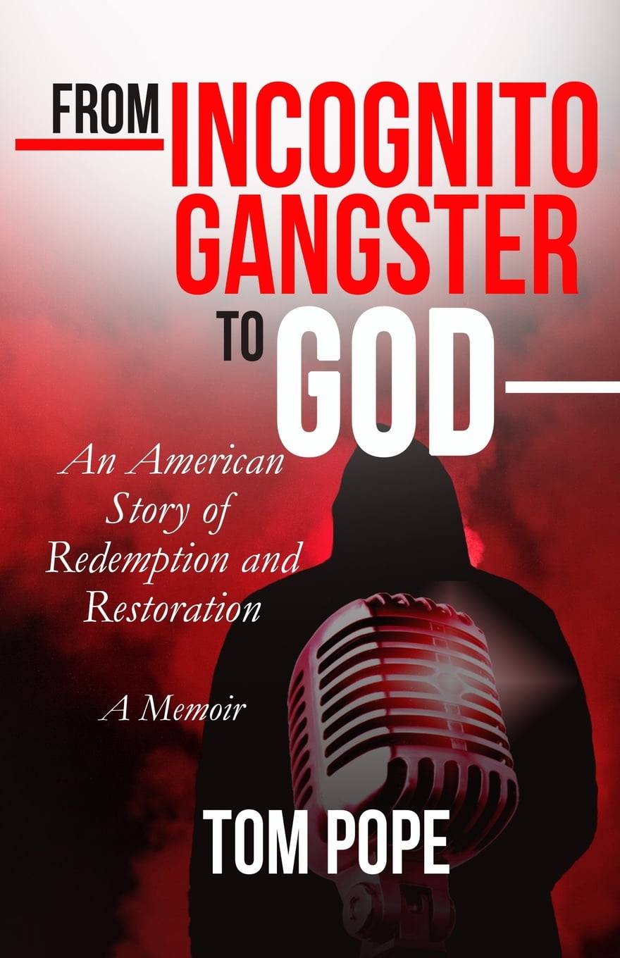 From Incognito Gangster To God : An American Story of Redemption and ...