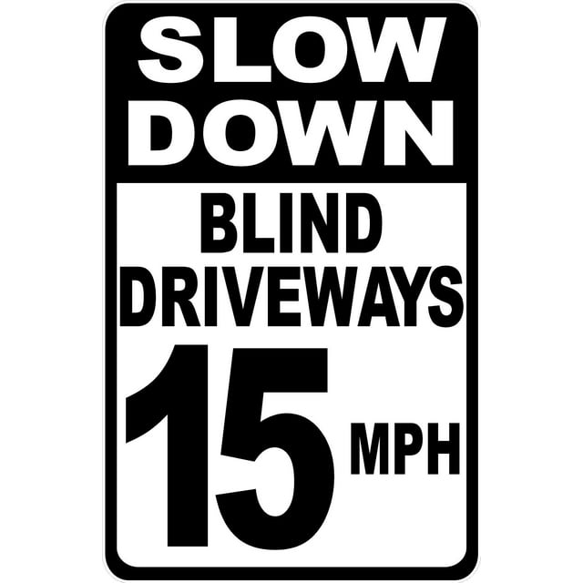 Slow Down Blind Driveways 15 MPH Sign - Walmart.com
