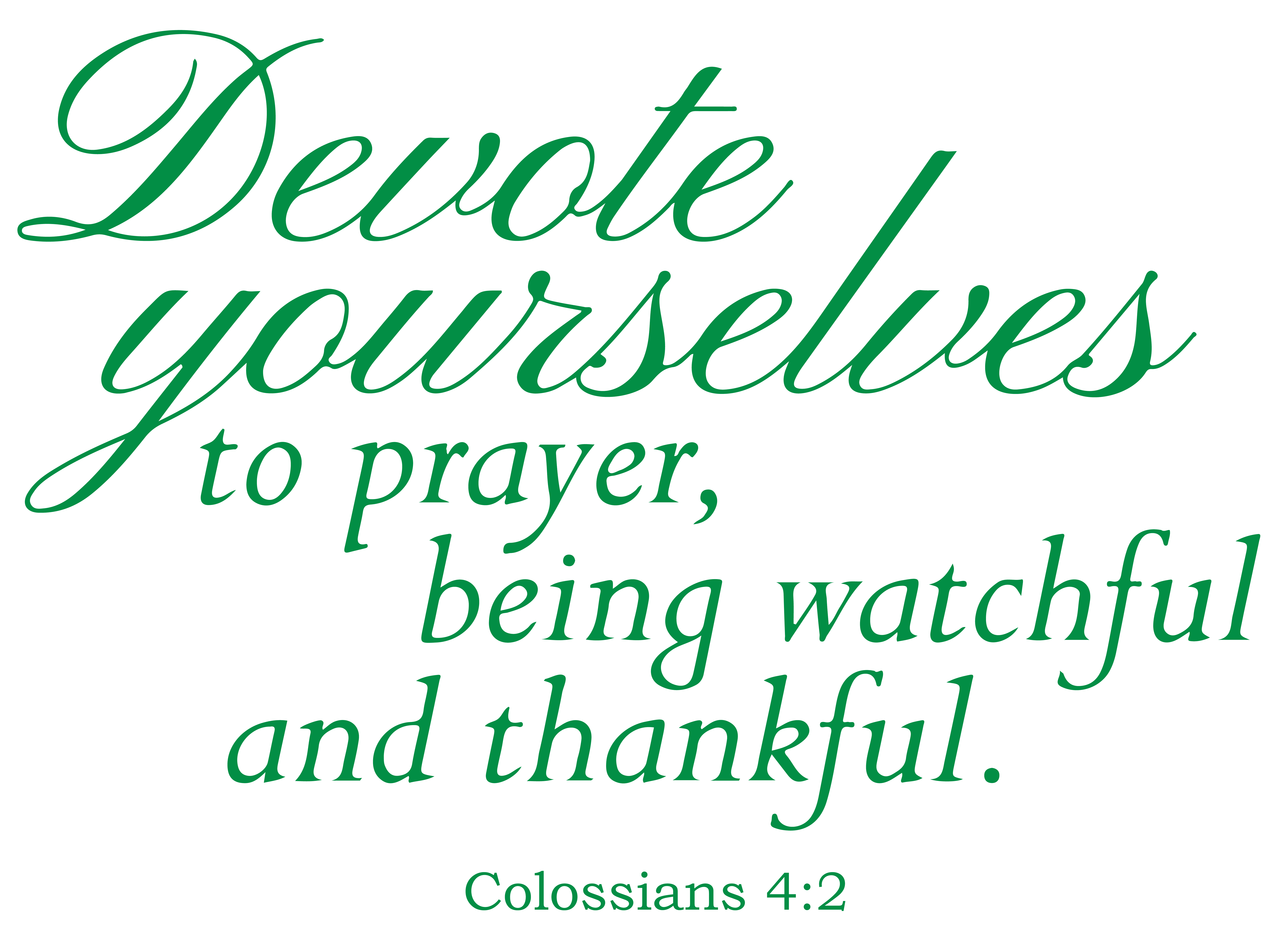 Colossians 4:2 Devote yourselves to prayer, beingâ ¦ Vinyl Decal ...