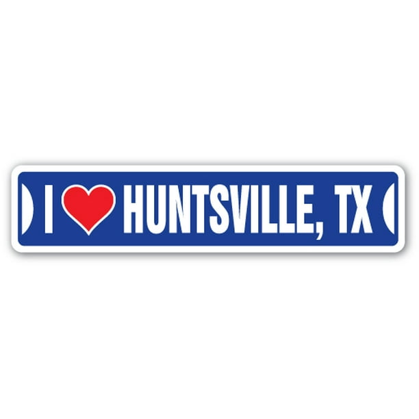 I LOVE HUNTSVILLE, TEXAS Street Sign tx city state us wall road décor ...