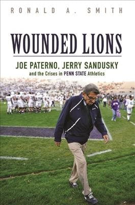 Pre-Owned Sport and Society Wounded Lions: Joe Paterno, Jerry Sandusky ...