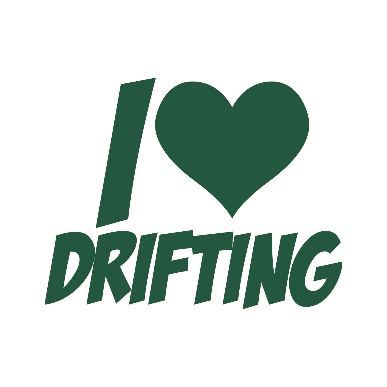 I Love Drifting Sticker Decal Die Cut - Self Adhesive Vinyl ...