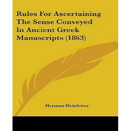 Rules for Ascertaining the Sense Conveyed in Ancient Greek Manuscripts ...