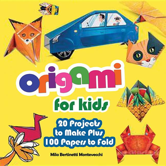 Origami for Kids : 20 Projects to Make Plus 100 Papers to Fold ...
