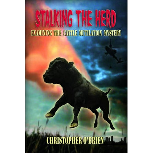 Stalking the Herd : Unraveling the Cattle Mutilation Mystery (Paperback ...