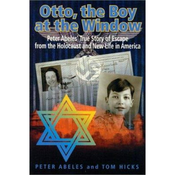 Pre-Owned Otto, the Boy at the Window : Peter Otto Abeles' True Story ...