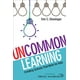 Uncommon Learning : Creating Schools That Work for Kids (Paperback ...