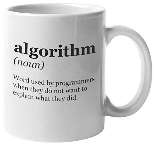 Algorithm Word Used By Programmers When They Dont Want To Explain Coding Slang Coffee And Tea