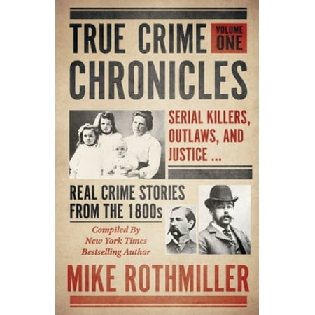 True Crime Chronicles: Serial Killers, Outlaws, And Justice ... Real ...