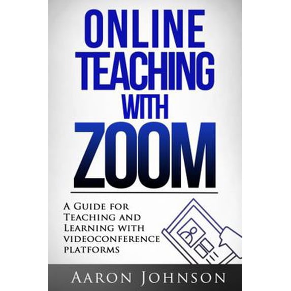 Pre-Owned Online Teaching with Zoom: A Guide for Teaching and Learning ...