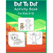 Dinosaur Dot to Dot Book For Kids Ages 6-9 : Connect the dot Activities ...