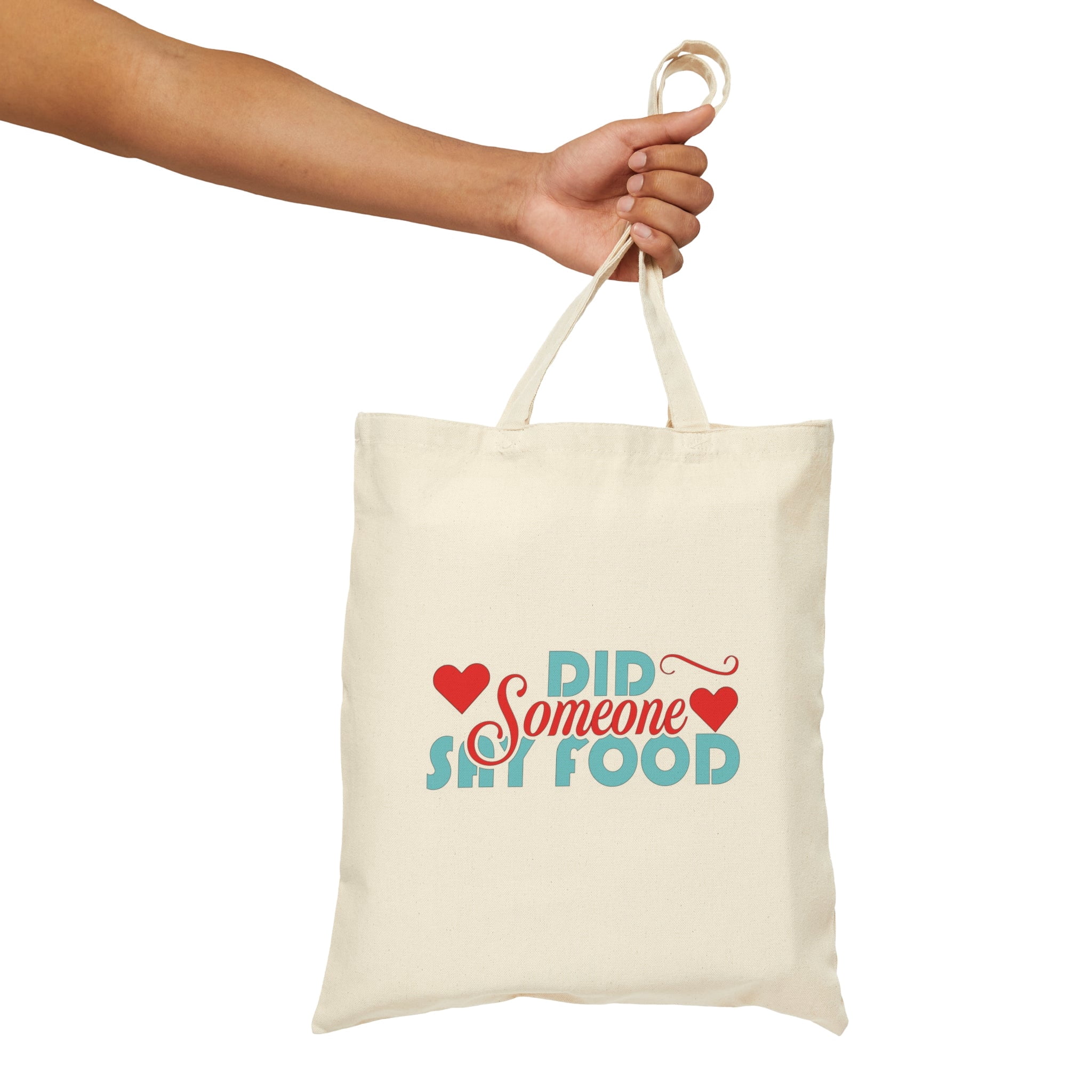 Did Someone Say Food | Reusable Cotton Canvas Tote Bag - Walmart.com