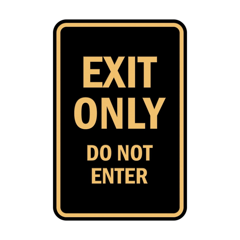 Portrait Round Exit Only Do Not Enter Sign (Black Gold) - Large 6x8 ...