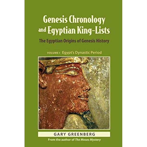 Genesis Chronology and Egyptian King-Lists: The Egyptian Origins of ...