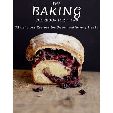 Super Easy Teen Cookbooks: The Super Easy Teen Baking Cookbook : 60 ...