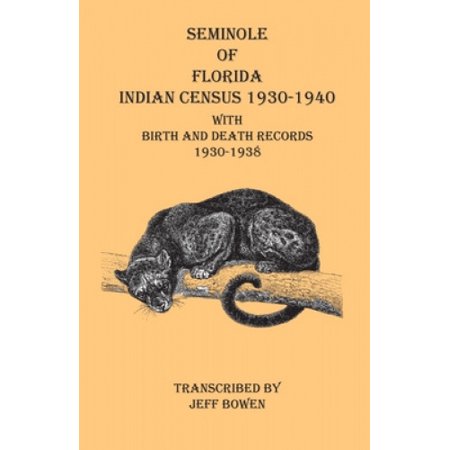 Seminole of Florida Indian Census 1930-1940 With Birth and Death ...