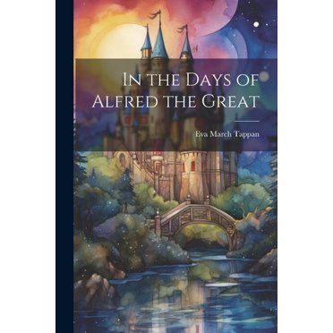 The Writings Of King Alfred, D. 901 (1901) (Paperback) - Walmart.com