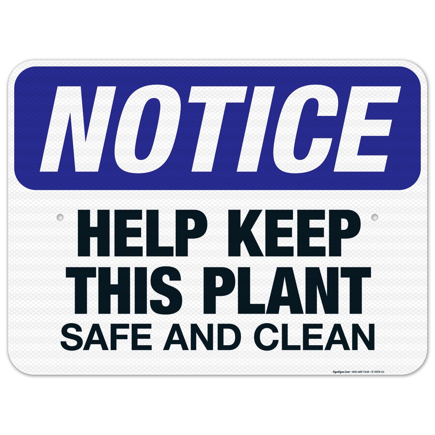 Help Keep This Plant Safe And Clean Sign, OSHA Notice Sign, 18x24 ...