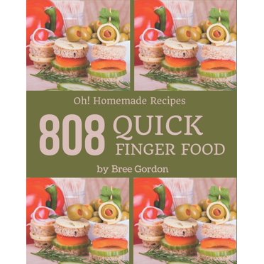 Oh! 1001 Homemade Party Appetizer Recipes: Discover Homemade Party ...