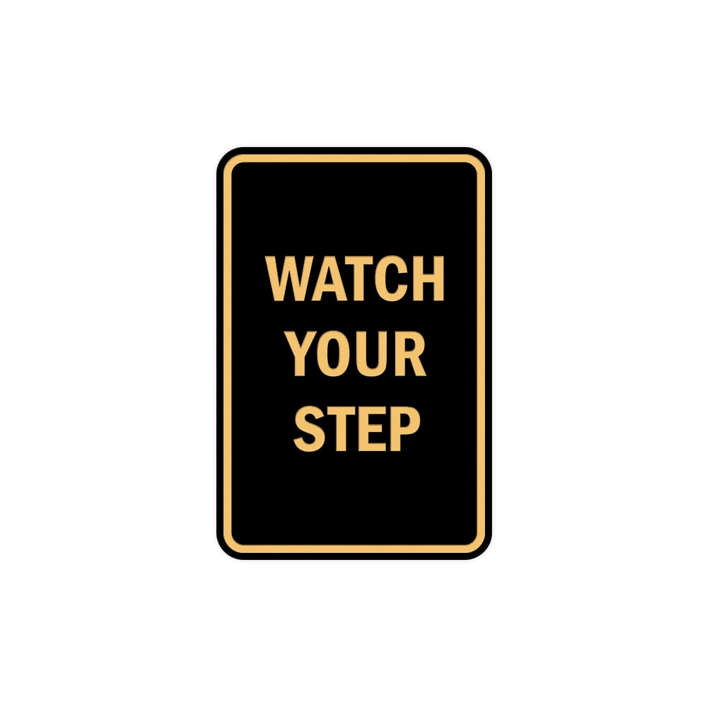 Portrait Round Watch Your Step Sign (Black Gold) - Large 6" x 8 ...